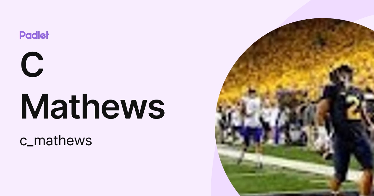 C Mathews (c_mathews) profile | Padlet