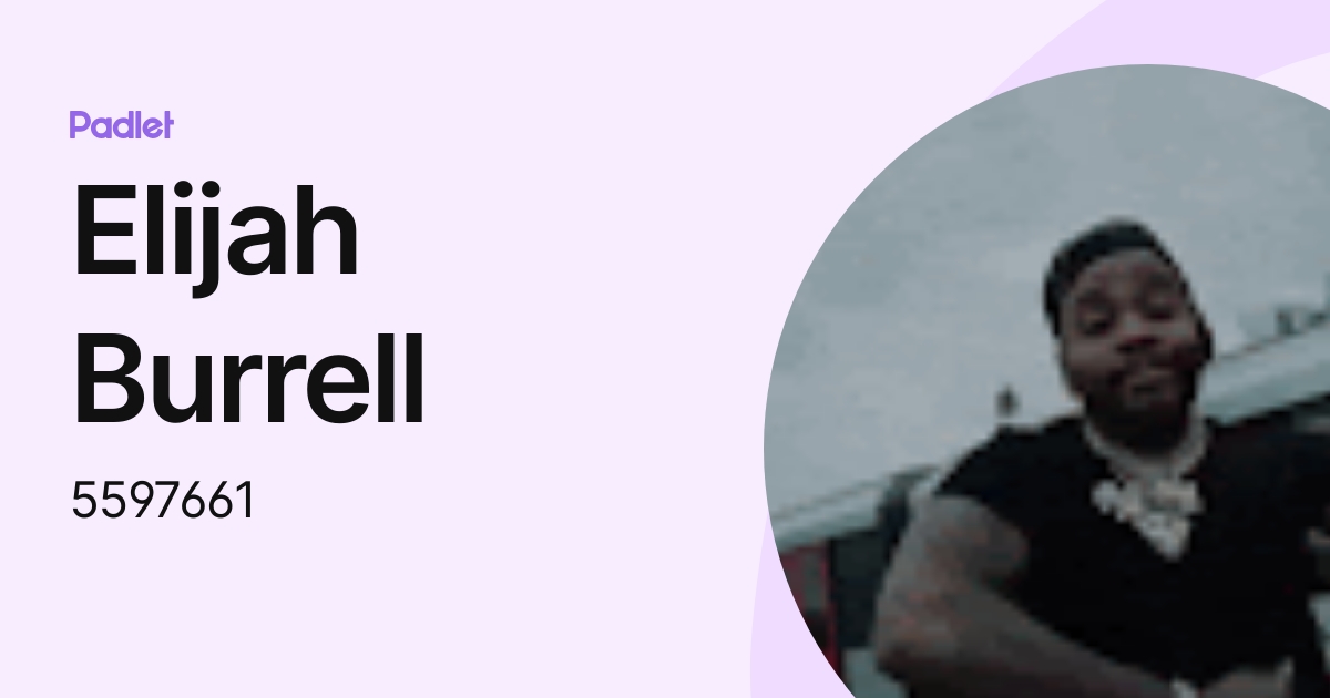 Elijah Burrell (5597661) profile | Padlet