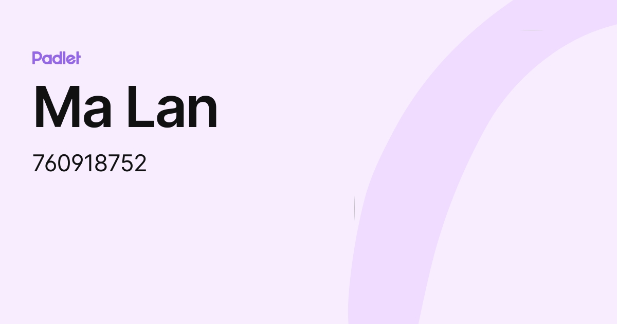 Ma Lan (760918752) profile | Padlet