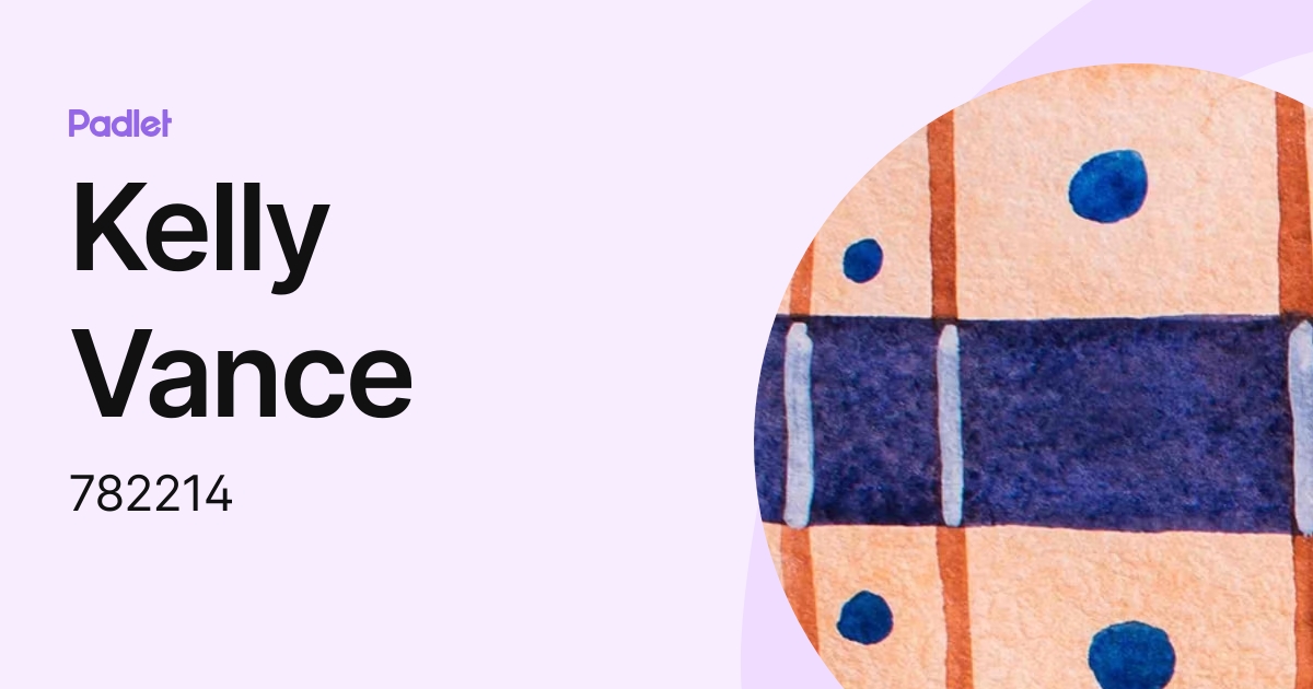 Kelly Vance (782214) profile | Padlet