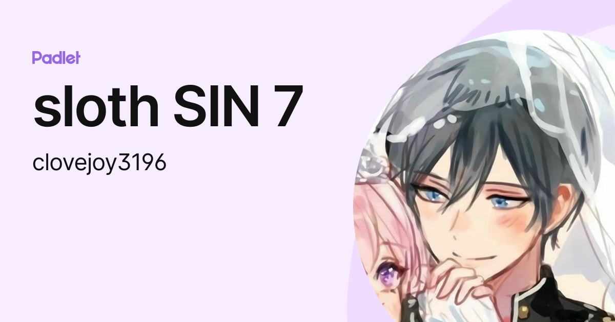 sloth SIN 7 (clovejoy3196) profile | Padlet