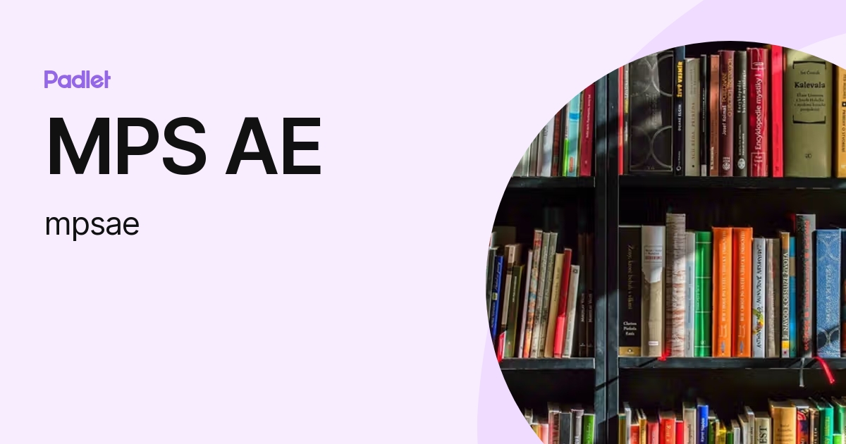 MPS AE (mpsae) profile | Padlet