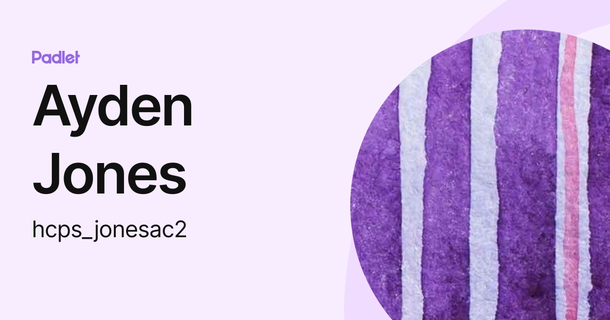 Ayden Jones (hcps_jonesac2) profile | Padlet
