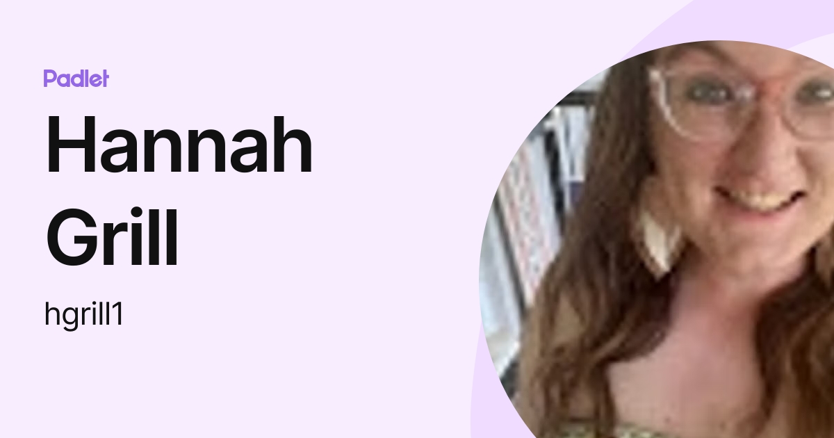 Hannah Grill (hgrill1) profile | Padlet