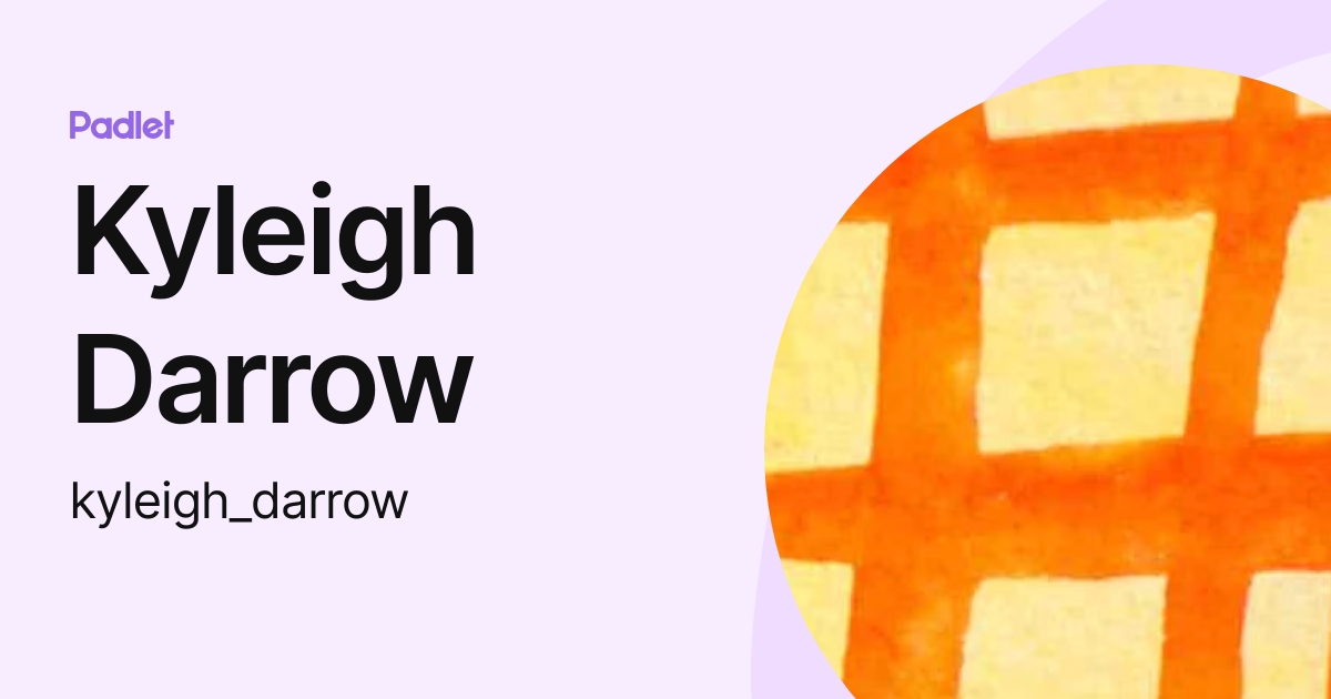 Kyleigh Darrow (kyleigh_darrow) profile | Padlet