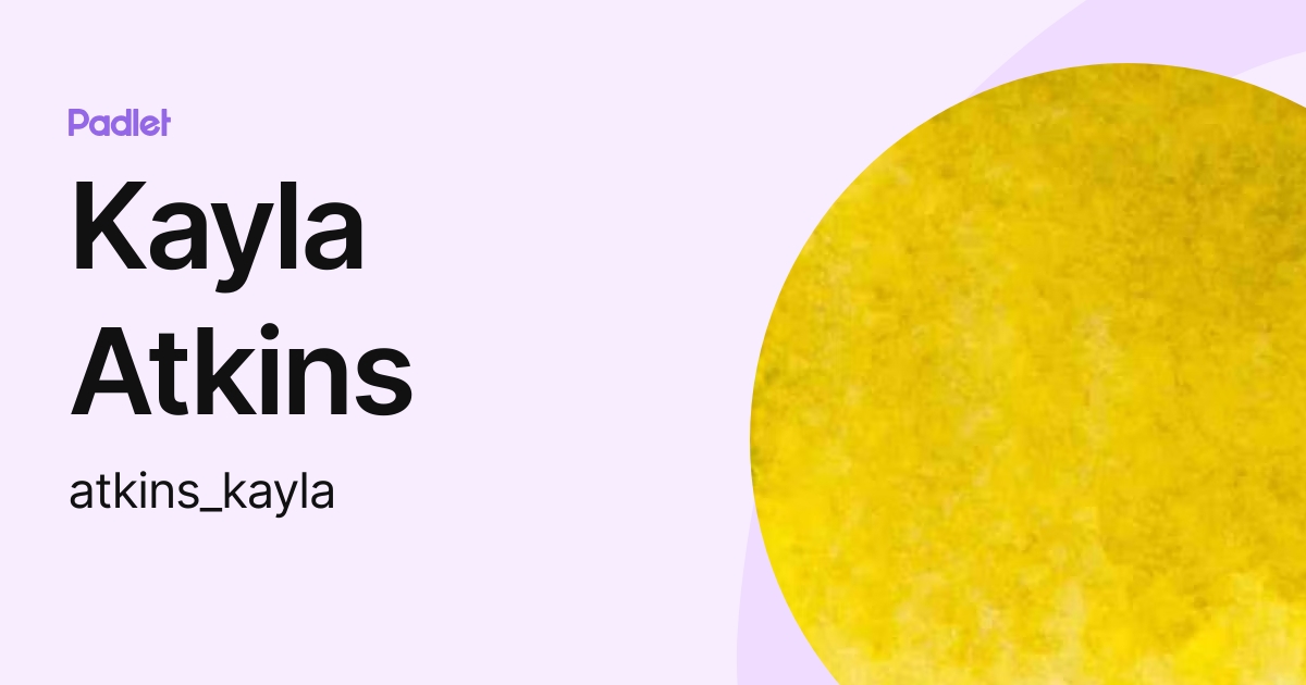 Kayla Atkins (atkins_kayla) profile | Padlet