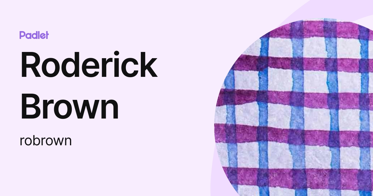 Roderick Brown (robrown) profile | Padlet