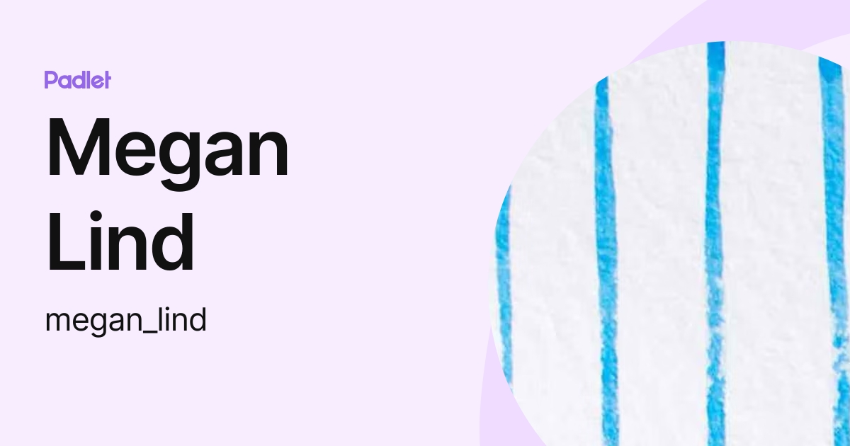 Megan Lind (megan_lind) profile | Padlet