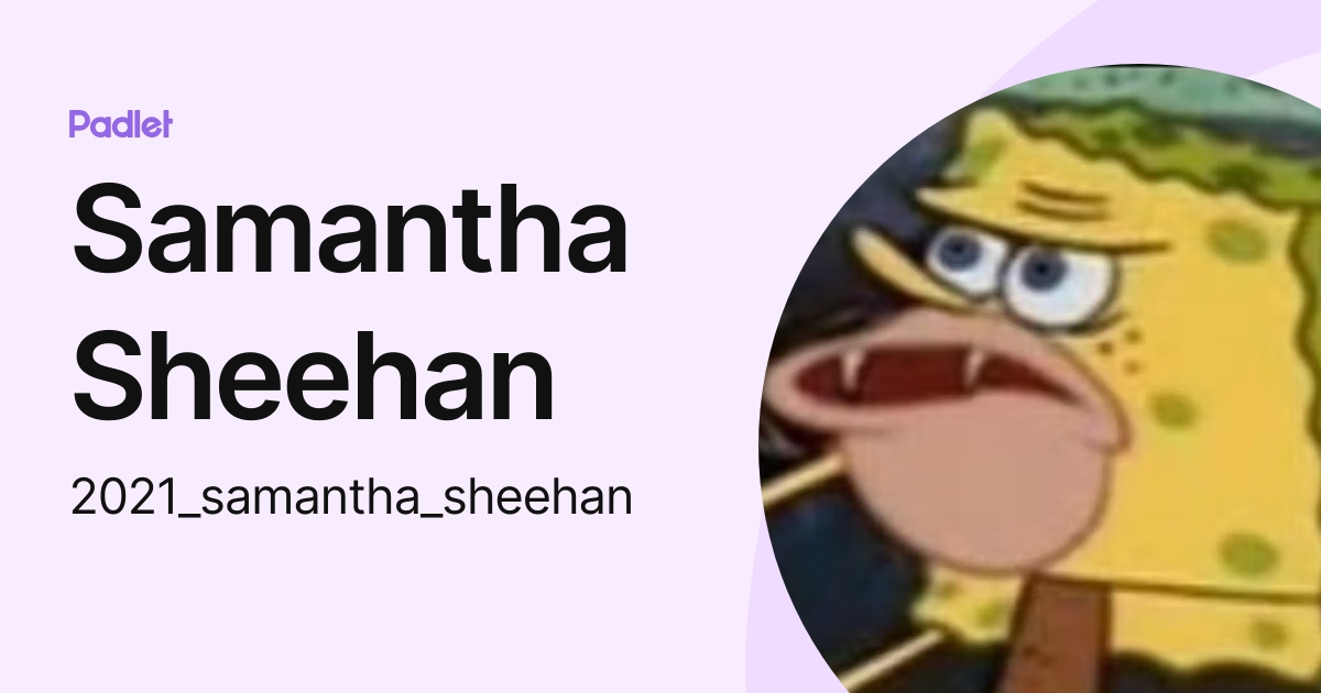 Samantha Sheehan (2021_samantha_sheehan) profile | Padlet