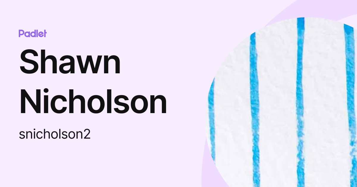 Shawn Nicholson (snicholson2) profile | Padlet