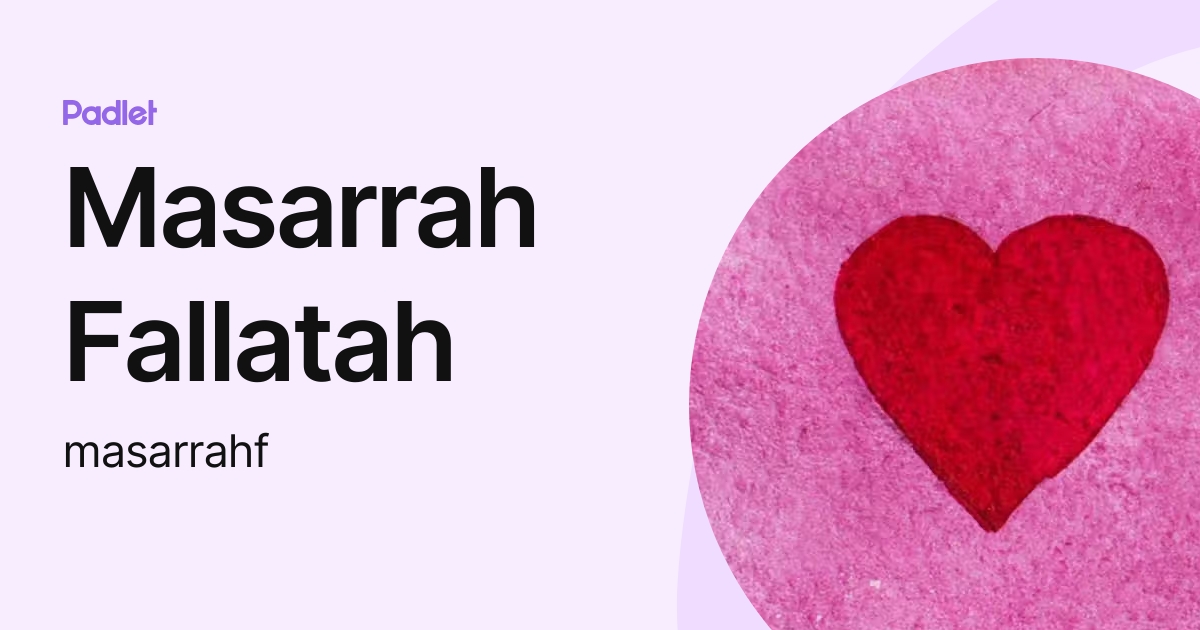 Masarrah Fallatah (masarrahf) profile | Padlet