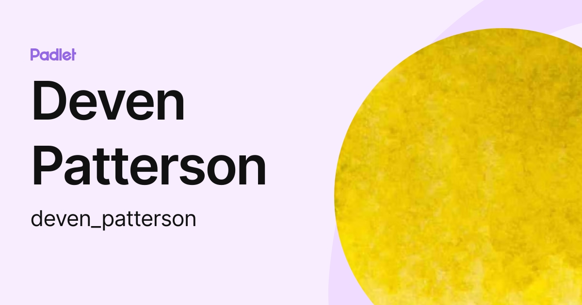 Deven Patterson (deven_patterson) profile | Padlet