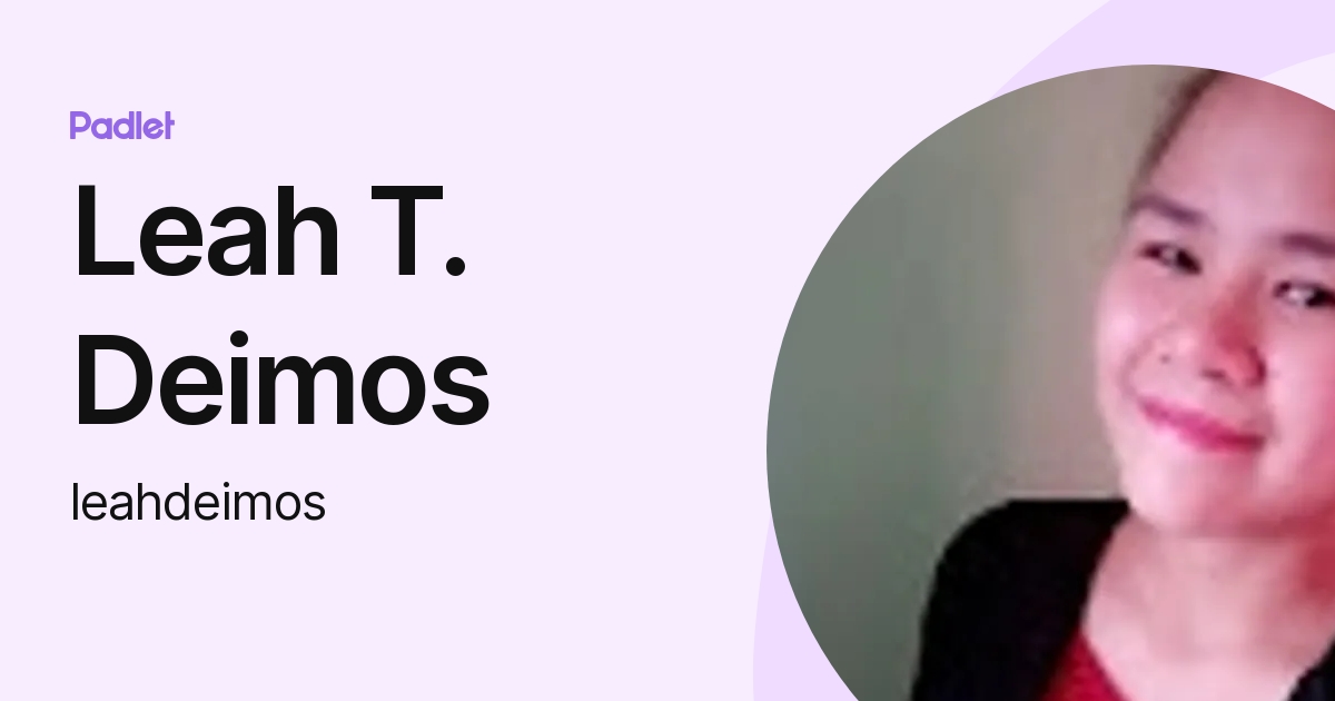 Leah T. Deimos (leahdeimos) profile | Padlet