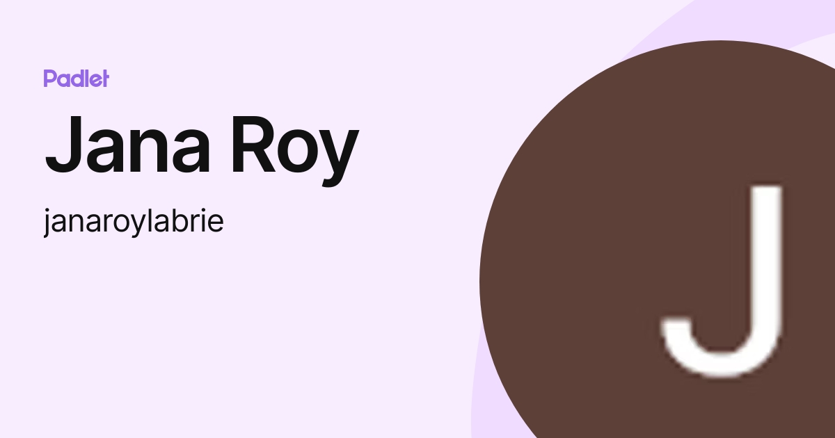 Jana Roy (janaroylabrie) profile | Padlet