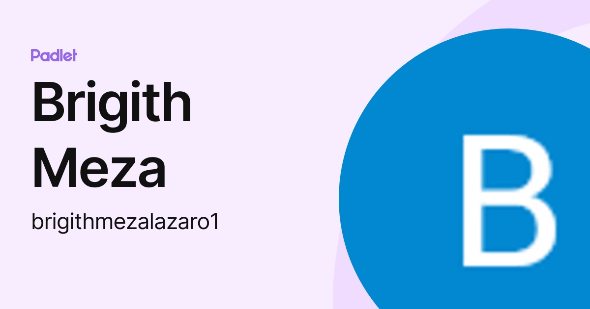 Brigith Meza (brigithmezalazaro1) profile | Padlet