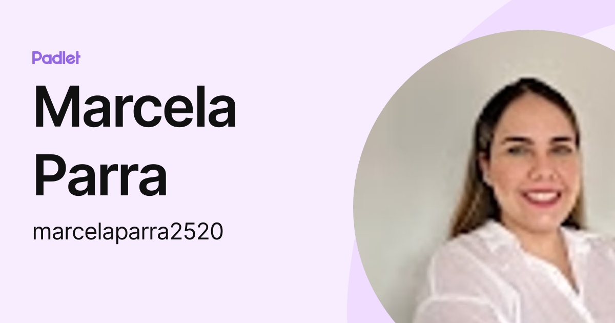 Marcela Parra (marcelaparra2520) profile | Padlet