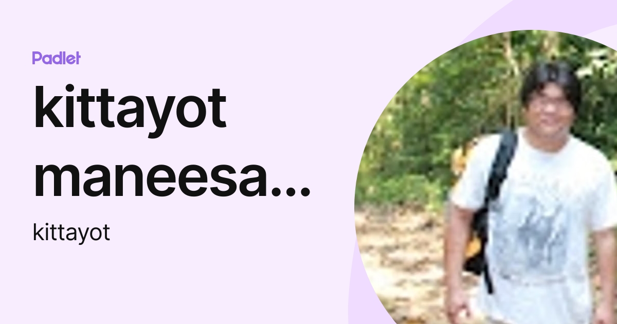 kittayot maneesaeng (kittayot) profile | Padlet