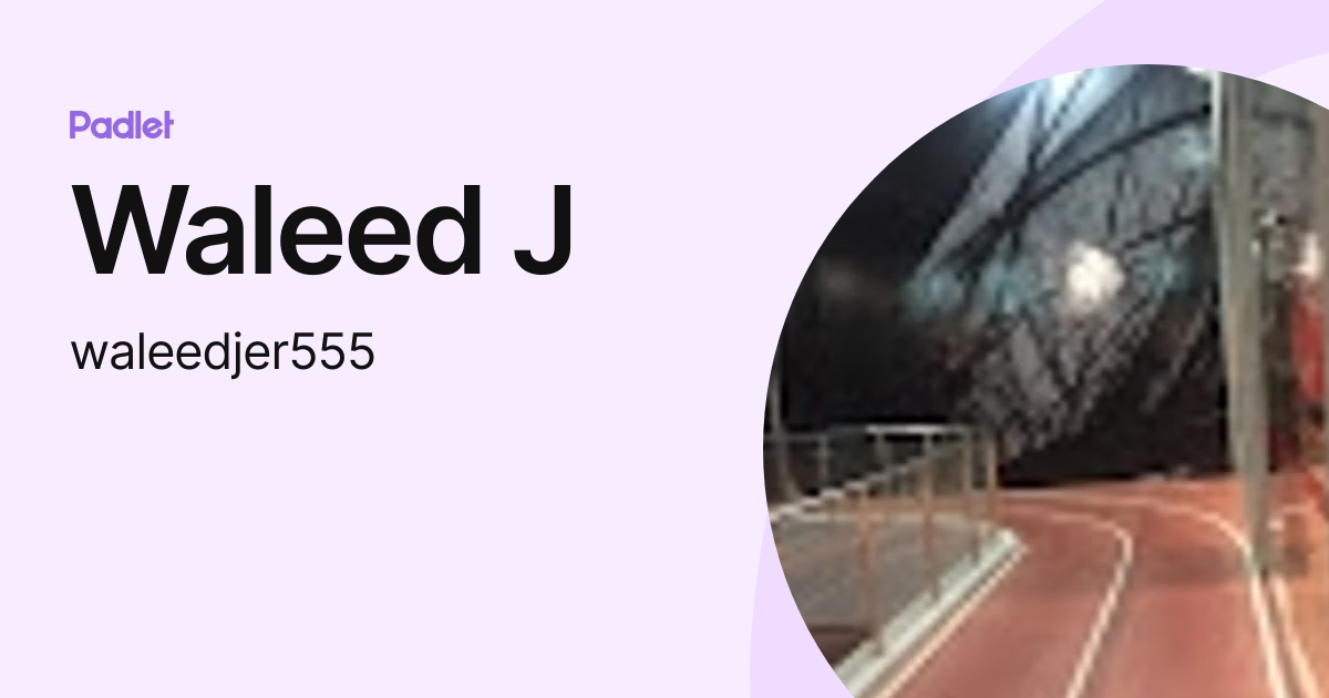 Waleed J (waleedjer555) profile | Padlet