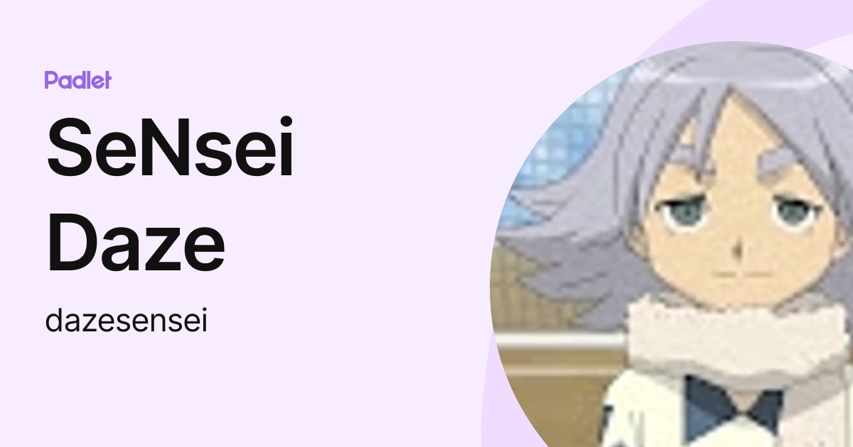 SeNsei Daze (dazesensei) profile | Padlet