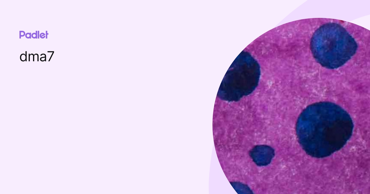 dma7 profile | Padlet