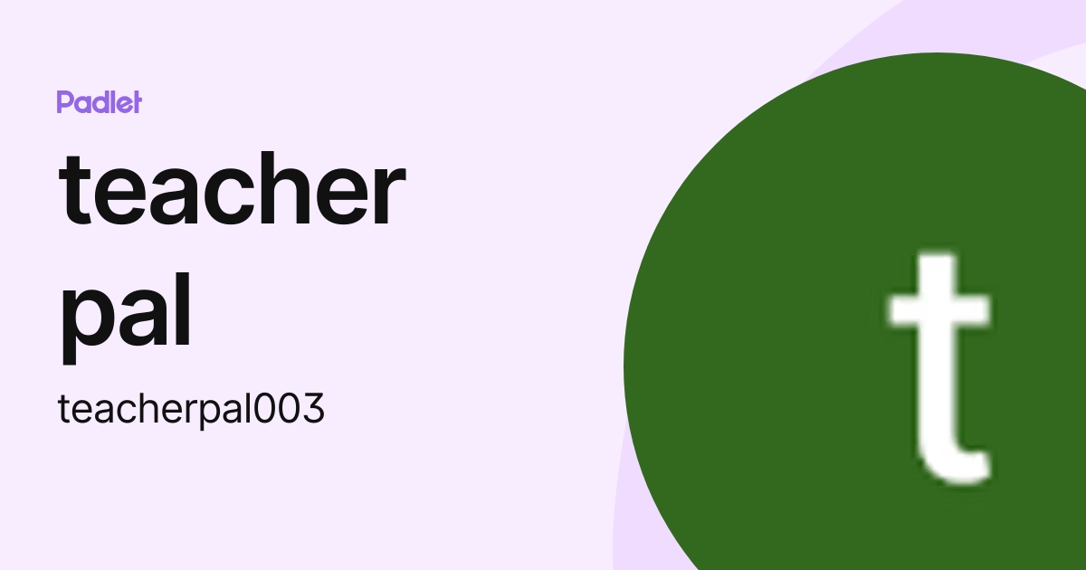 teacher pal (teacherpal003) profile | Padlet