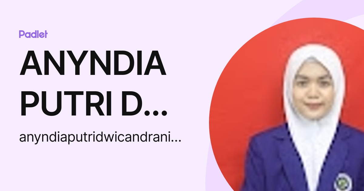 ANYNDIA PUTRI DWI CANDRA NINGTYAS (anyndiaputridwicandraningtyas) profile | Padlet