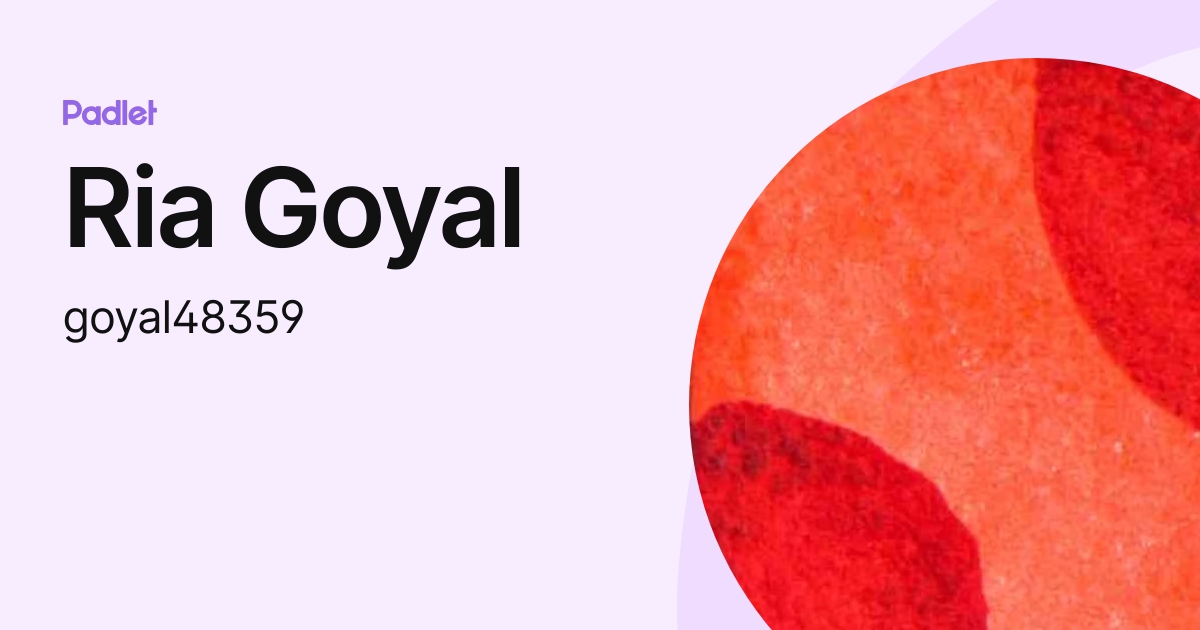 Ria Goyal (goyal48359) profile | Padlet