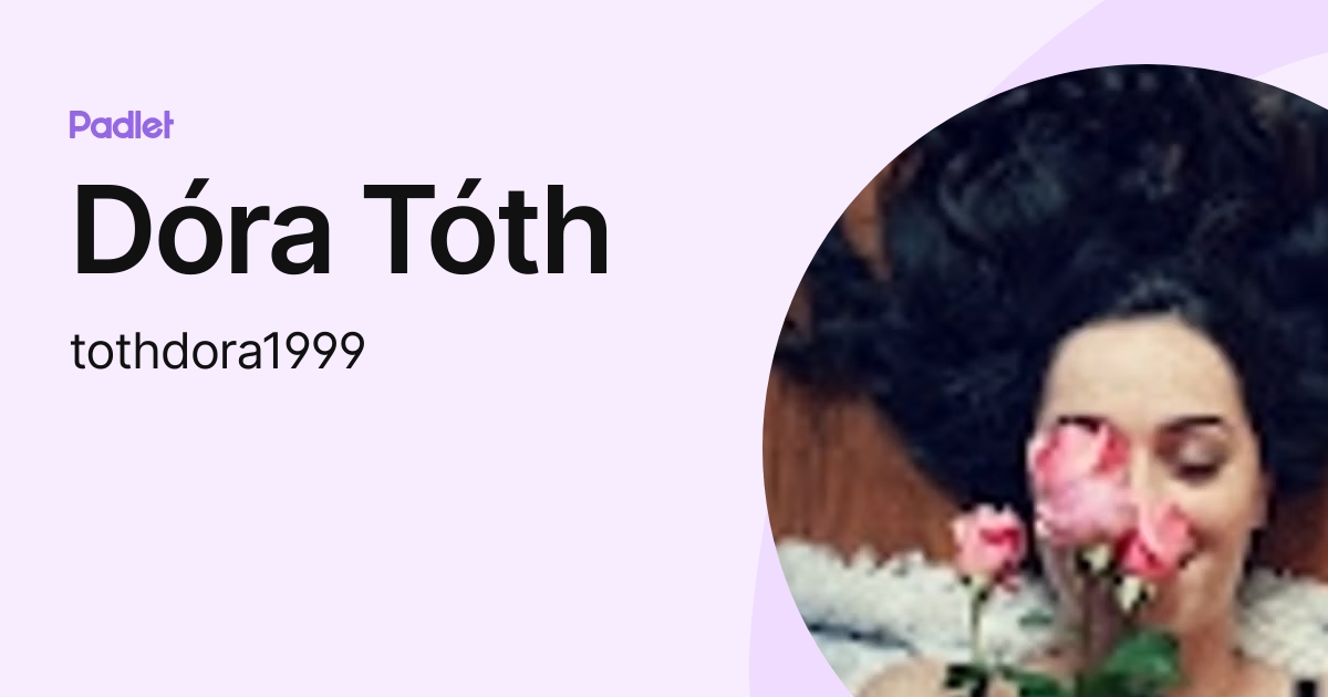 Dóra Tóth (tothdora1999) profile | Padlet