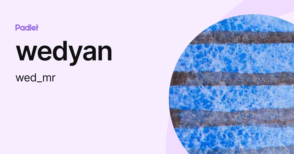 wedyan (wed_mr) profile | Padlet
