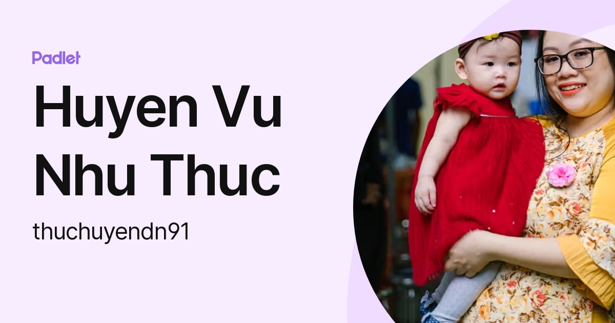 Huyen Vu Nhu Thuc (thuchuyendn91) profile | Padlet