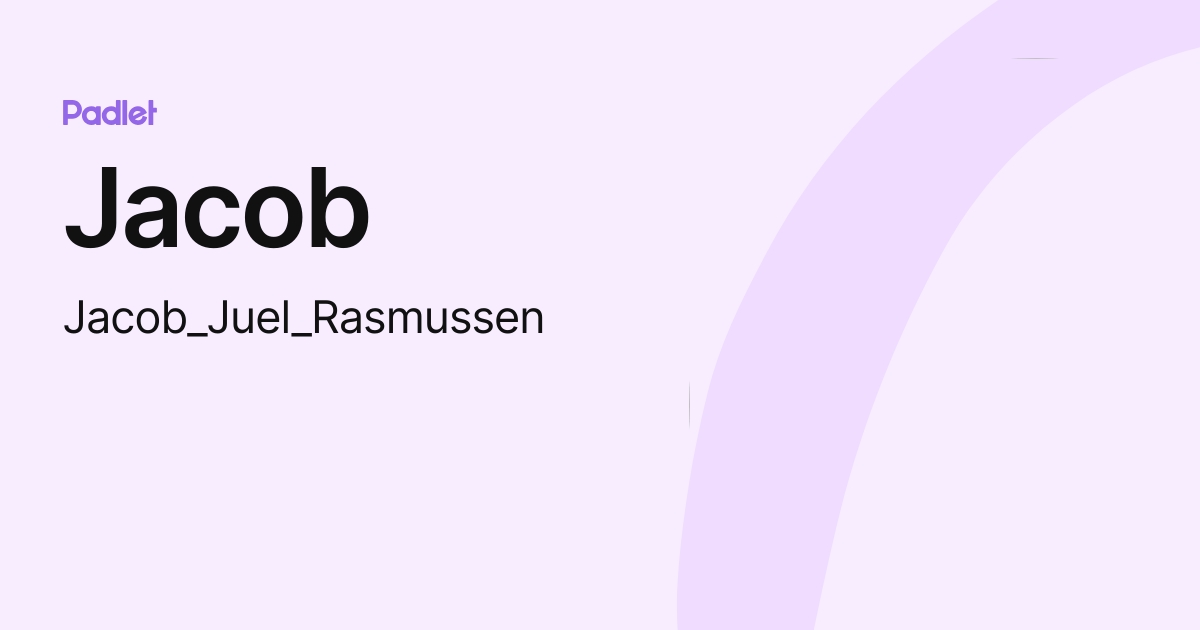 Jacob Jacob Juel Rasmussen Profile Padlet