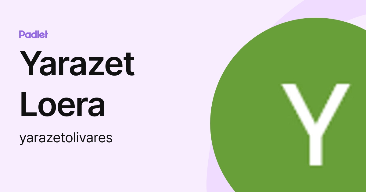 Yarazet Loera (yarazetolivares) perfil | Padlet