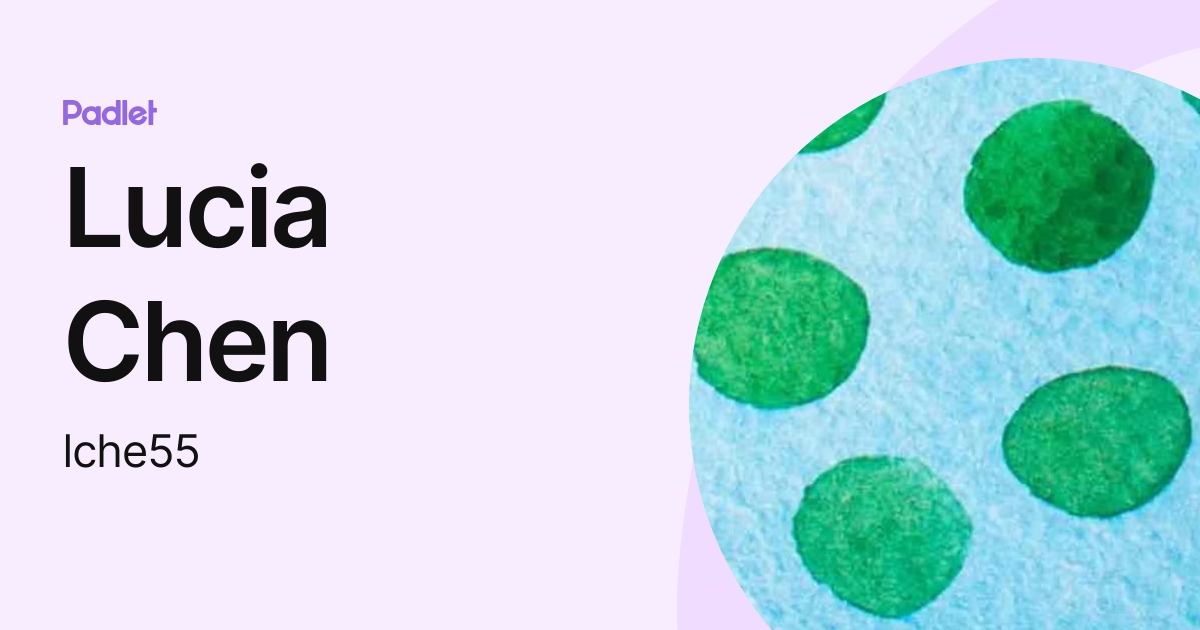 Lucia Chen (lche55) profile | Padlet