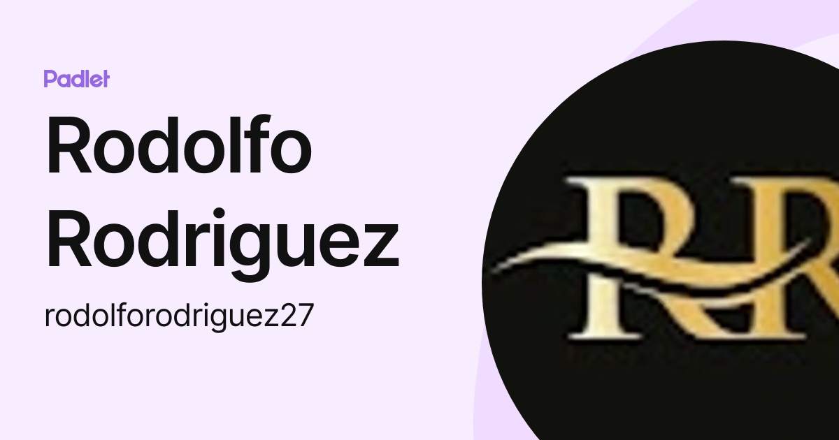 Rodolfo Rodriguez (rodolforodriguez27) profile | Padlet