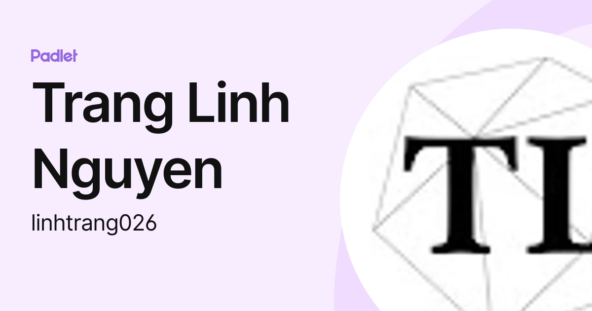 Trang Linh Nguyen (linhtrang026) profile | Padlet