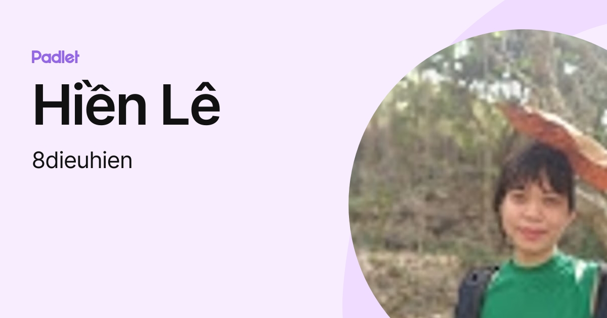 Hiền Lê (8dieuhien) profile | Padlet