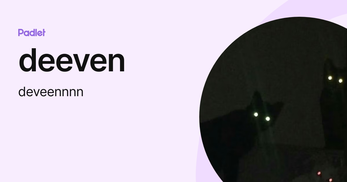 deeven (deveennnn) profile | Padlet