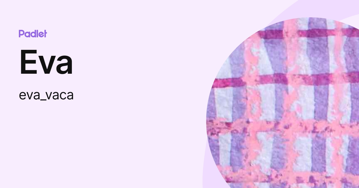 Eva (eva_vaca) profile | Padlet