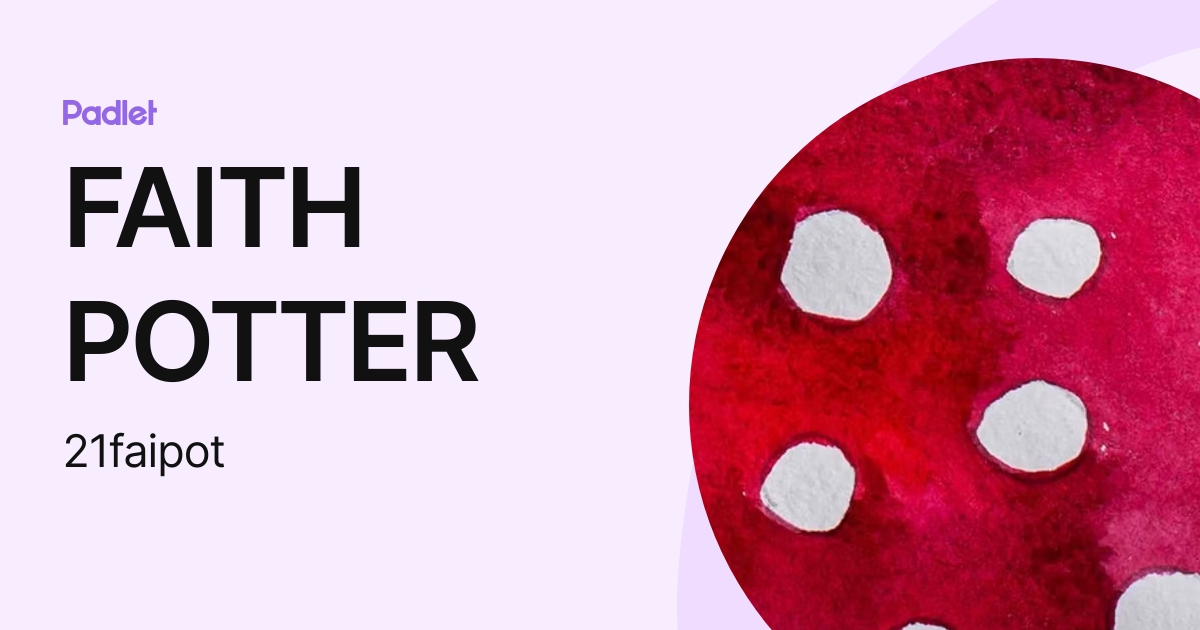 FAITH POTTER (21faipot) profile | Padlet