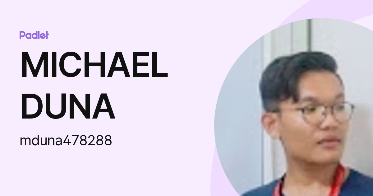 MICHAEL DUNA (mduna478288) profile | Padlet