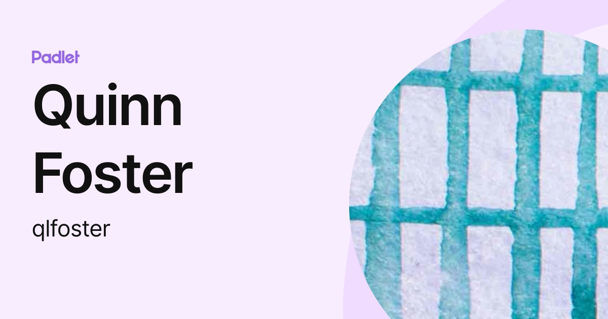 Quinn Foster (qlfoster) profile | Padlet