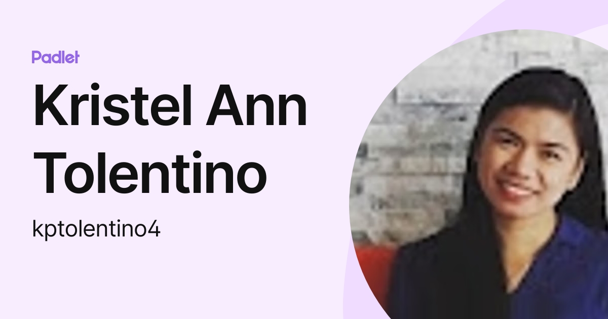 Kristel Ann Tolentino (kptolentino4) profile | Padlet