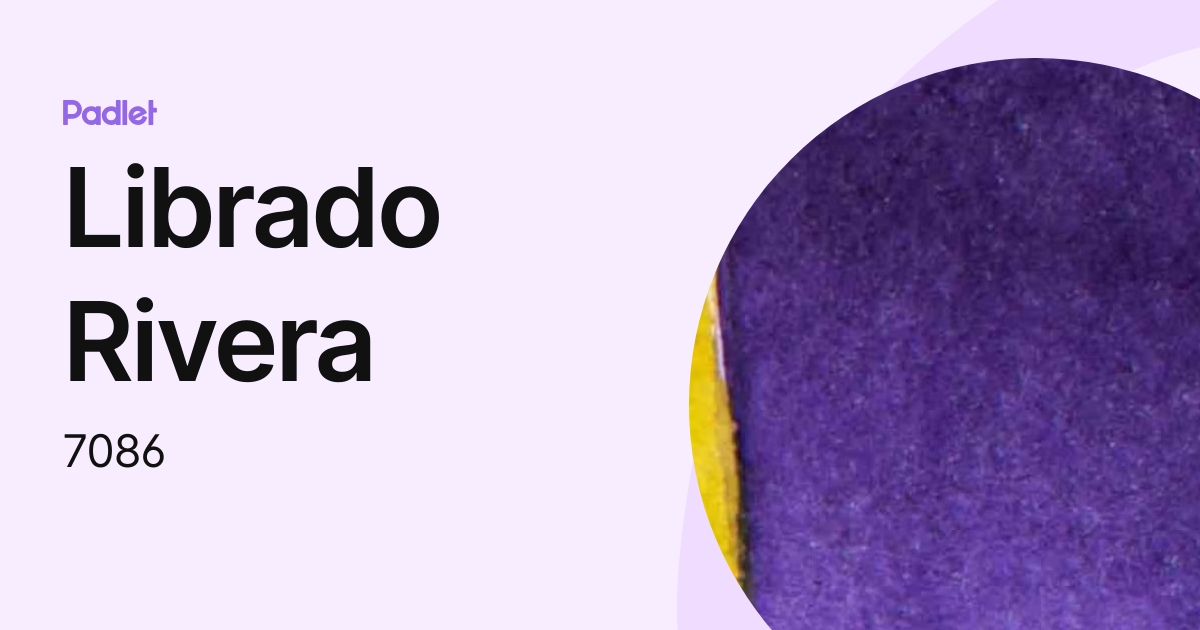 Librado Rivera (7086) profile | Padlet