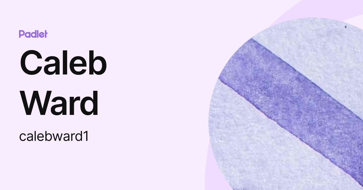 Caleb Ward (calebward1) profile | Padlet