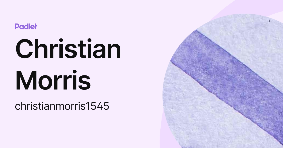 Christian Morris (christianmorris1545) profile | Padlet