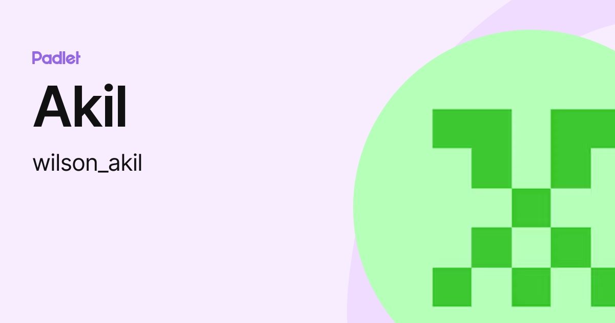 Akil (wilson_akil) profile | Padlet