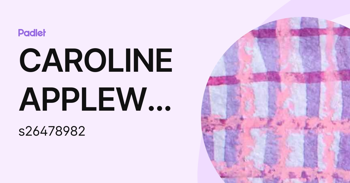 CAROLINE APPLEWHITE (s26478982) profile | Padlet