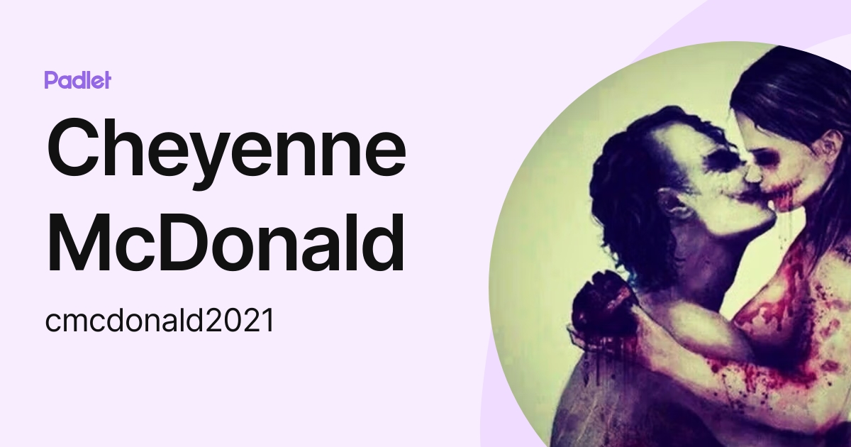 Cheyenne McDonald (cmcdonald2021) profile | Padlet
