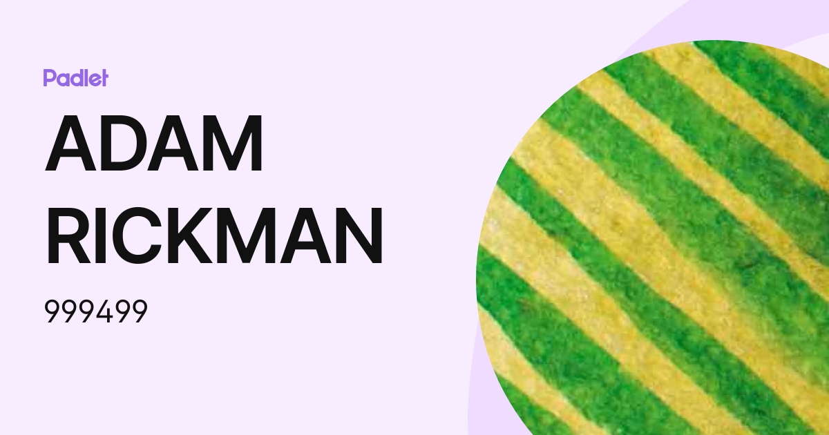 ADAM RICKMAN (999499) profile | Padlet