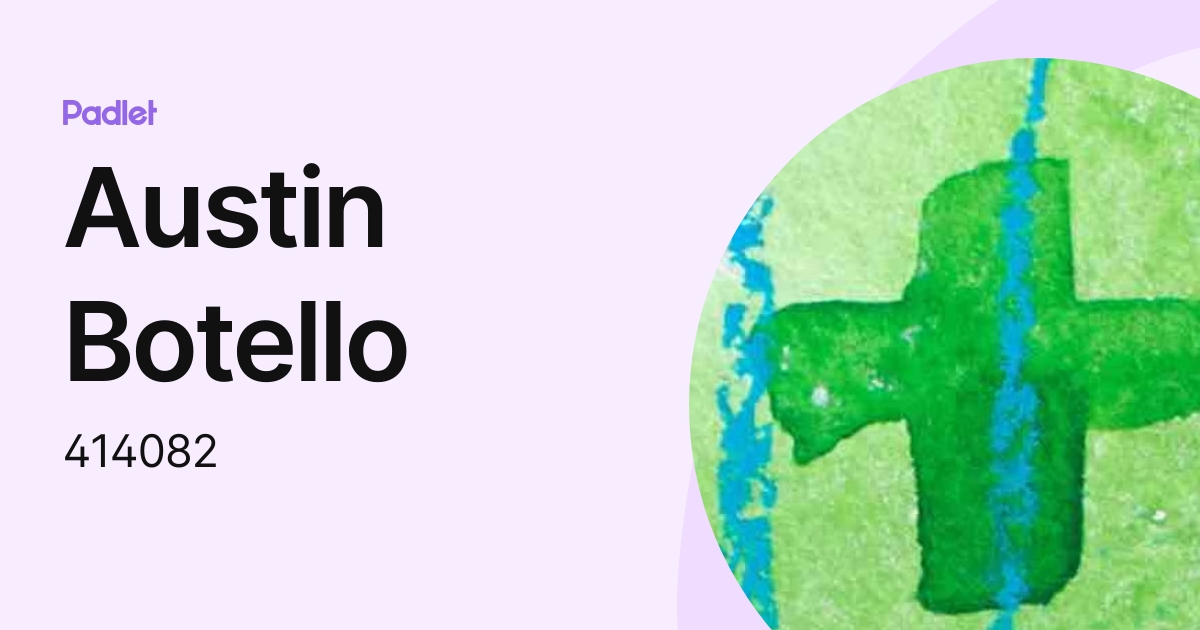 Austin Botello (414082) profile | Padlet